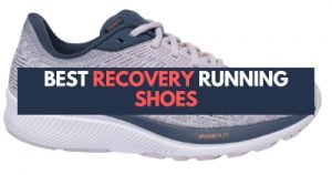 6 Best Recovery Running Shoes - Baby Your Feet During Recovery Runs